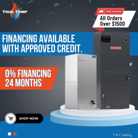 Special Financing and Shipping Offers at TrueTemp HVAC!